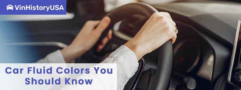 Car Fluid Colors You Should Know – Vin Insighter